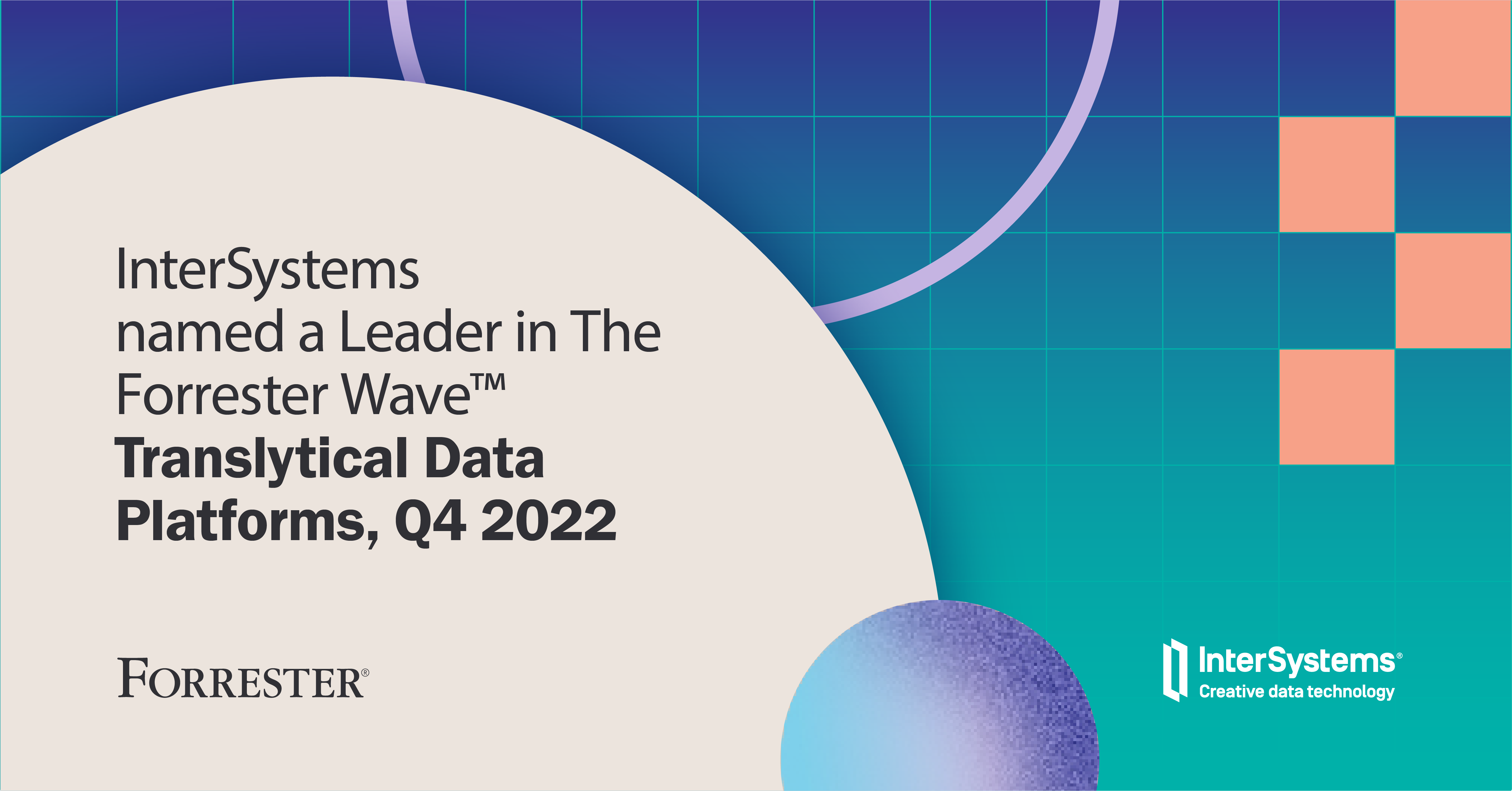 荣誉！InterSystems被独立研究机构Forrester评为“事务分析型数据平台领导者” | InterSystems Developer