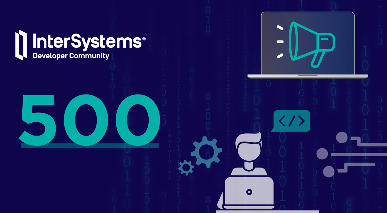 欢迎第500名社区会员！ Intersystems Developer Community Developer Community